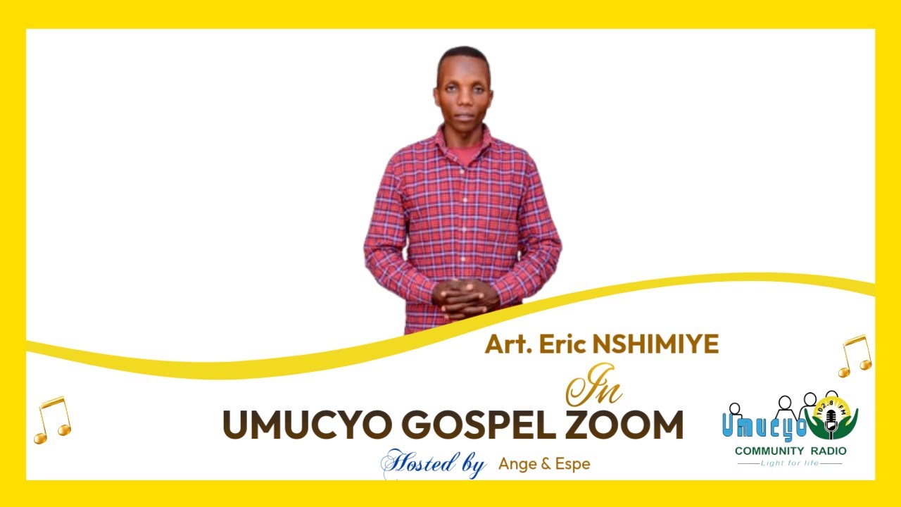 #umucyogospelzoom : Artist Eric NSHIMIYE - YouTube