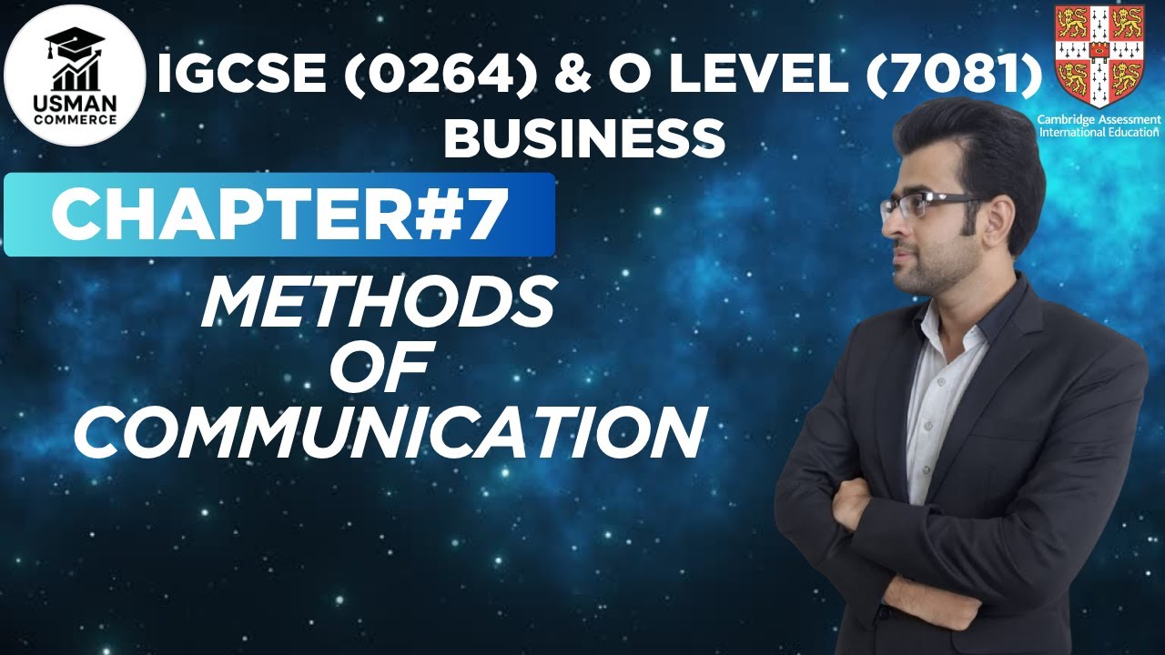 METHODS OF COMMUNICATION | CHAPTER#7 | BUSINESS IGCSE (0264) & O LEVEL ...