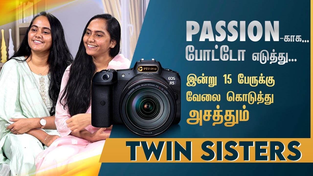 Passion-காக போட்டோ எடுத்து, 15 பேருக்கு வேலை கொடுத்து அசத்தும் TWIN ...