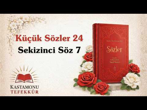 Küçük Sözler 24 // Sekizinci Söz 7