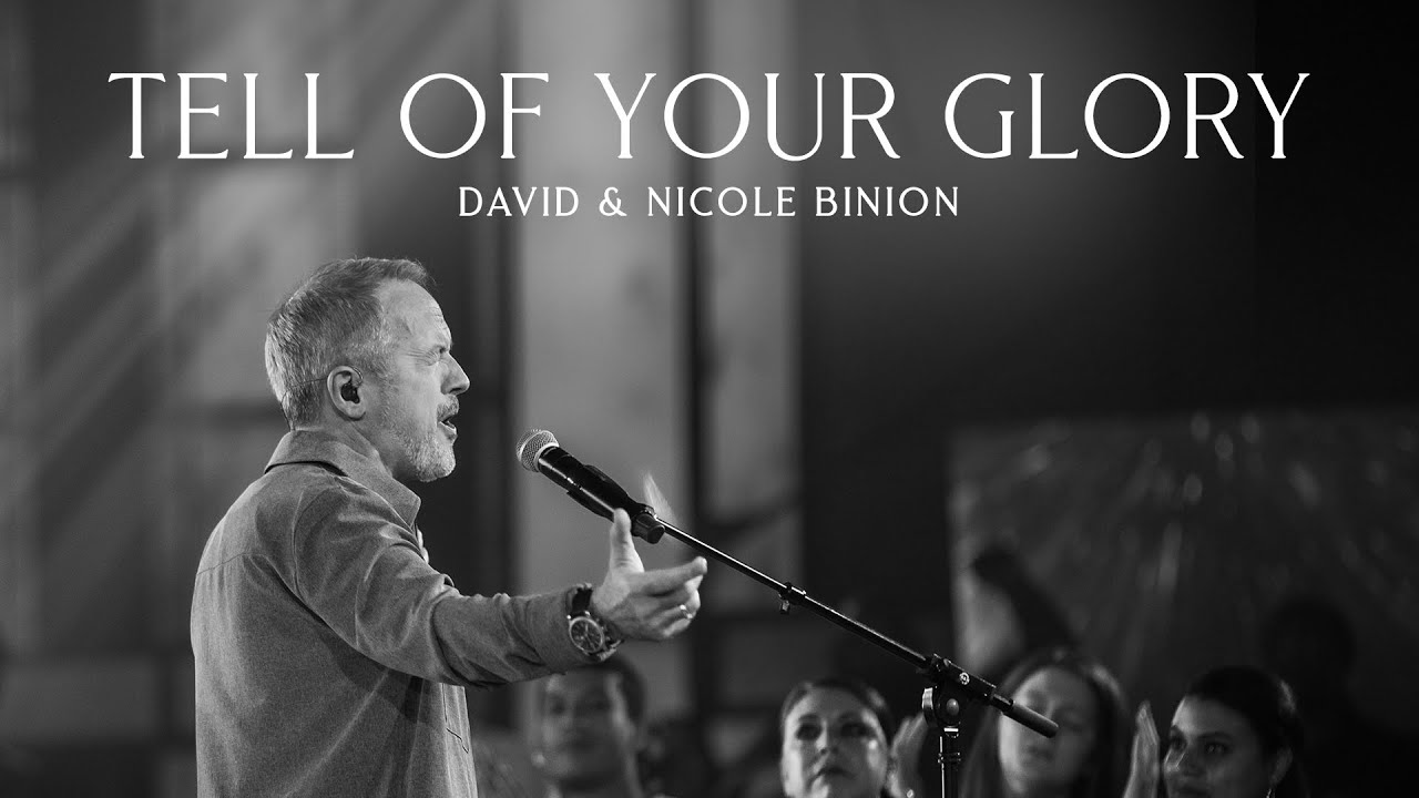 Tell Of Your Glory - David & Nicole Binion - YouTube