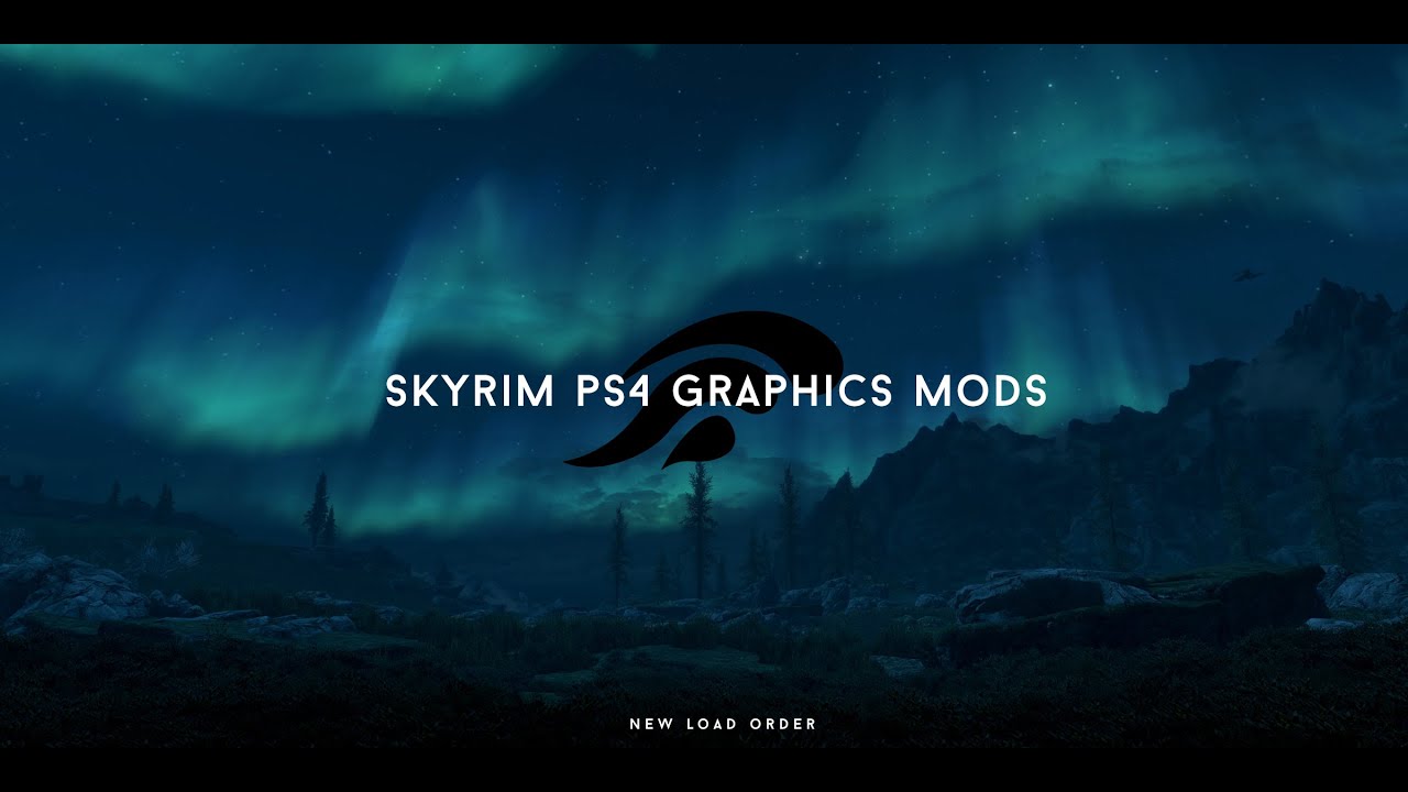 Skyrim PS4 Graphics Mods Load Order YouTube Skyrim PS4 Graphics Mods Load Order YouTube