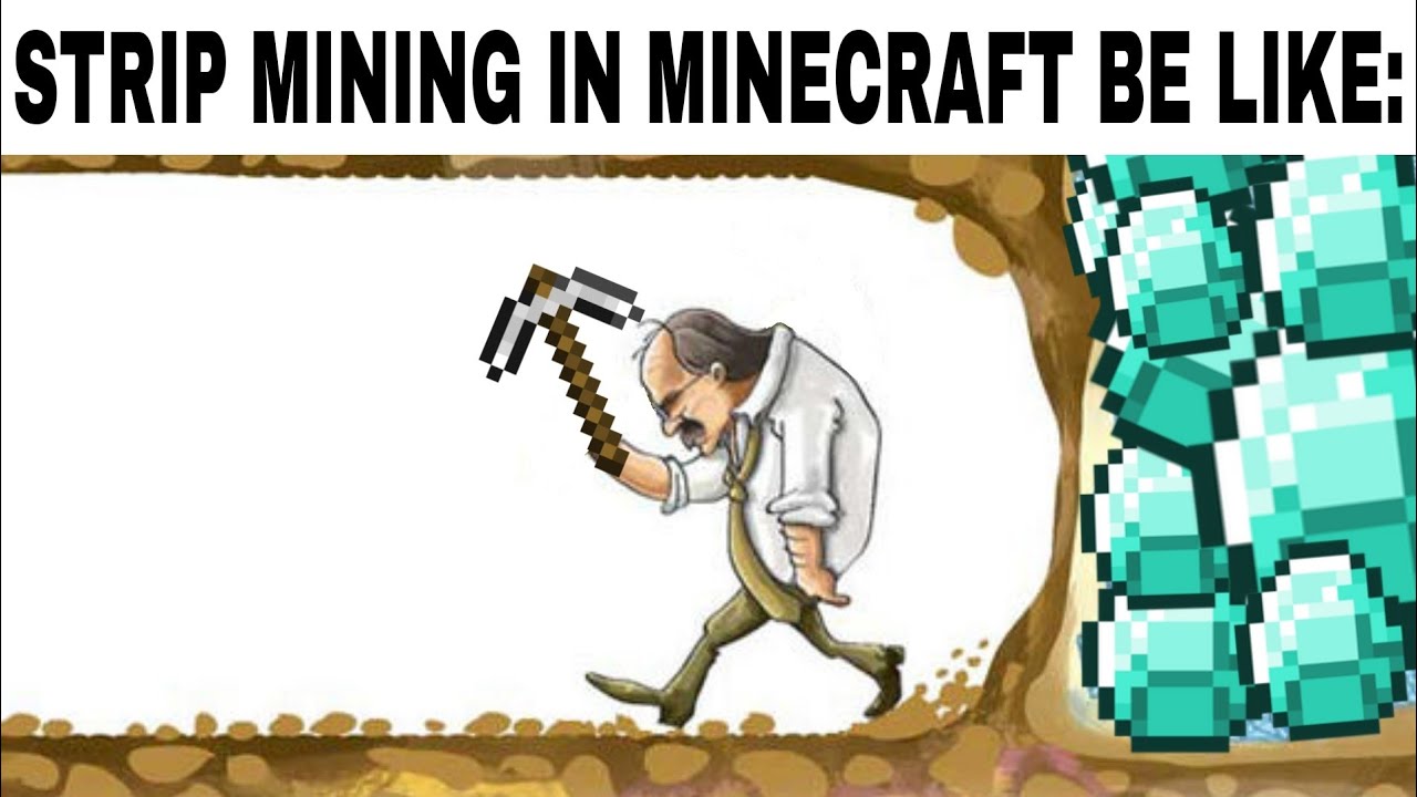 Strip Mining In Minecraft Be Like: - YouTube