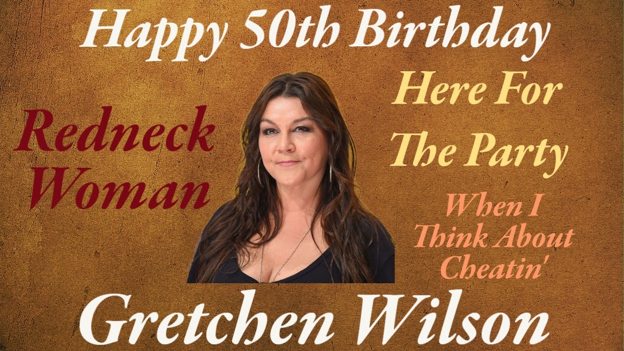 Happy 50th Birthday to musician Gretchen Wilson! - YouTube