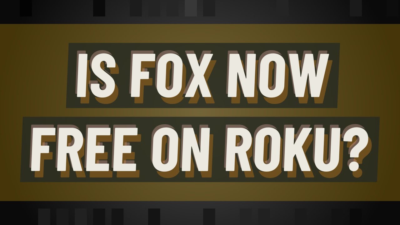 Is Fox Now Free On Roku YouTube is-fox-now-free-on-roku-youtube