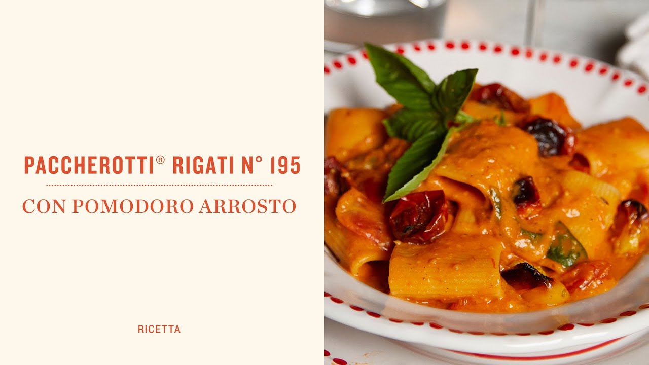 PACCHEROTTI® RIGATI n° 195 con POMODORO ARROSTO - YouTube