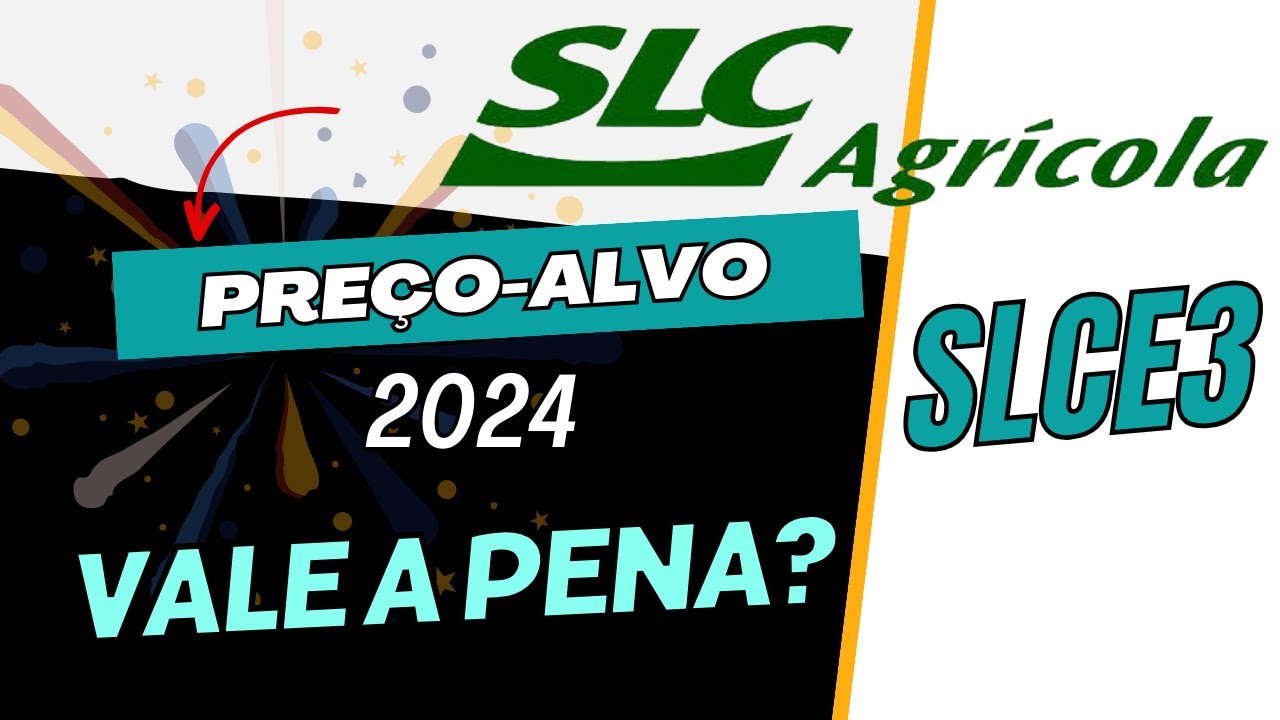 SLC AGRÍCOLA PREÇO ALVO SLCE3 #slce3 #slc #slcagricola #precoalvo # ...