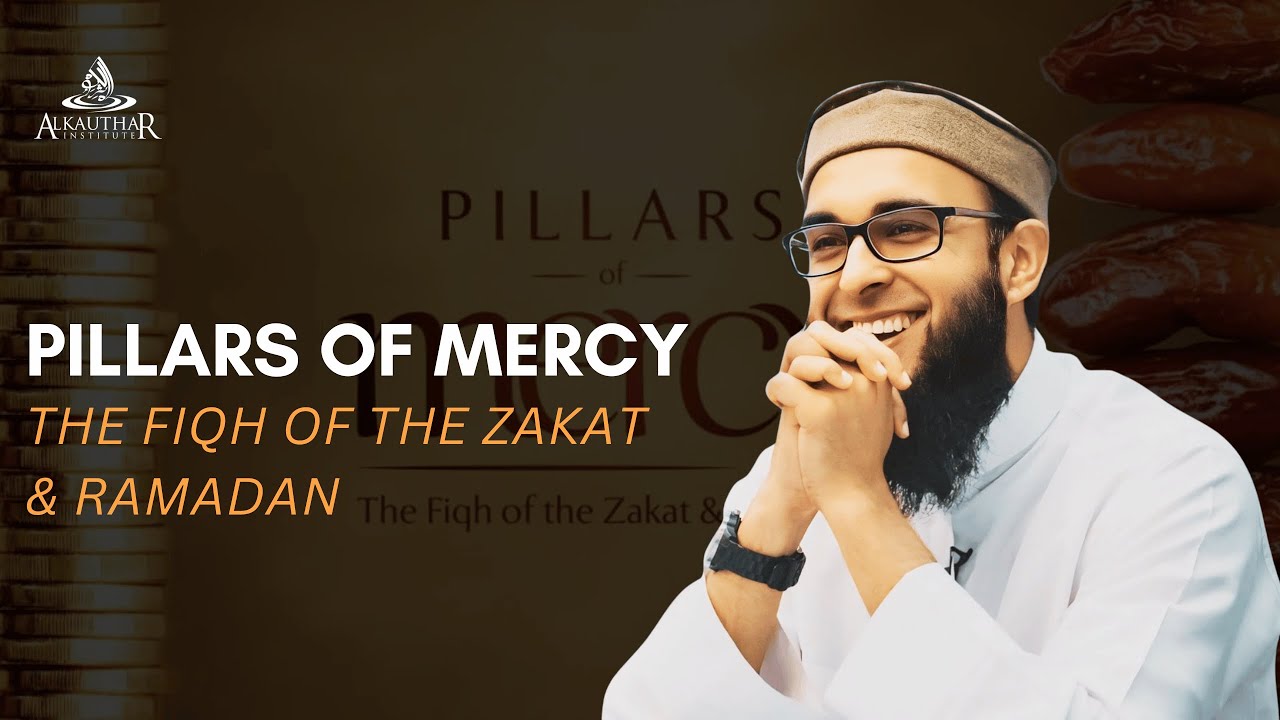 Pillars of Mercy: The Fiqh of Zakat & Ramadan | Hadith on zakat | Bilal ...