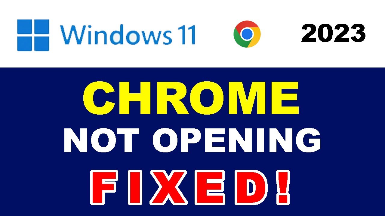 How to Fix Google Chrome not Opening on Windows 11 - (2023) - YouTube