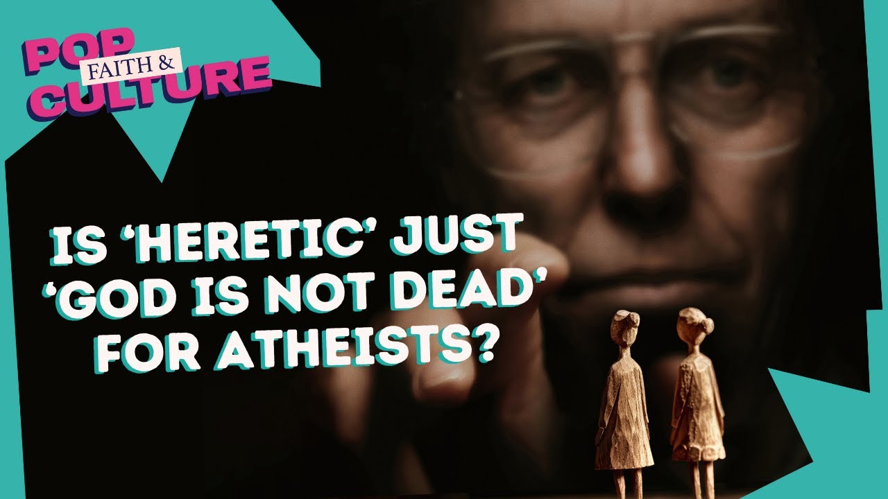 Is 'Heretic' Just "God's Not Dead' for Atheists? (Faith & Pop Culture ...