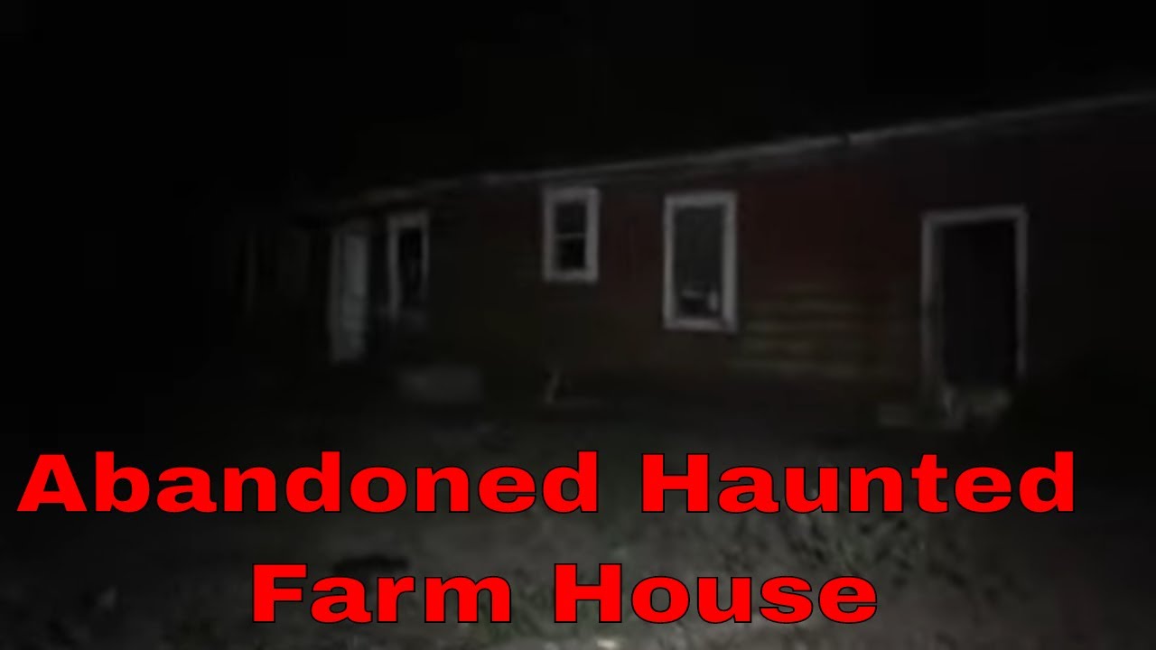 ABANDONED HAUNTED FARM HOUSE ( ACTIVITY CAUGHT ON CAMERA) THIS PLACE ...