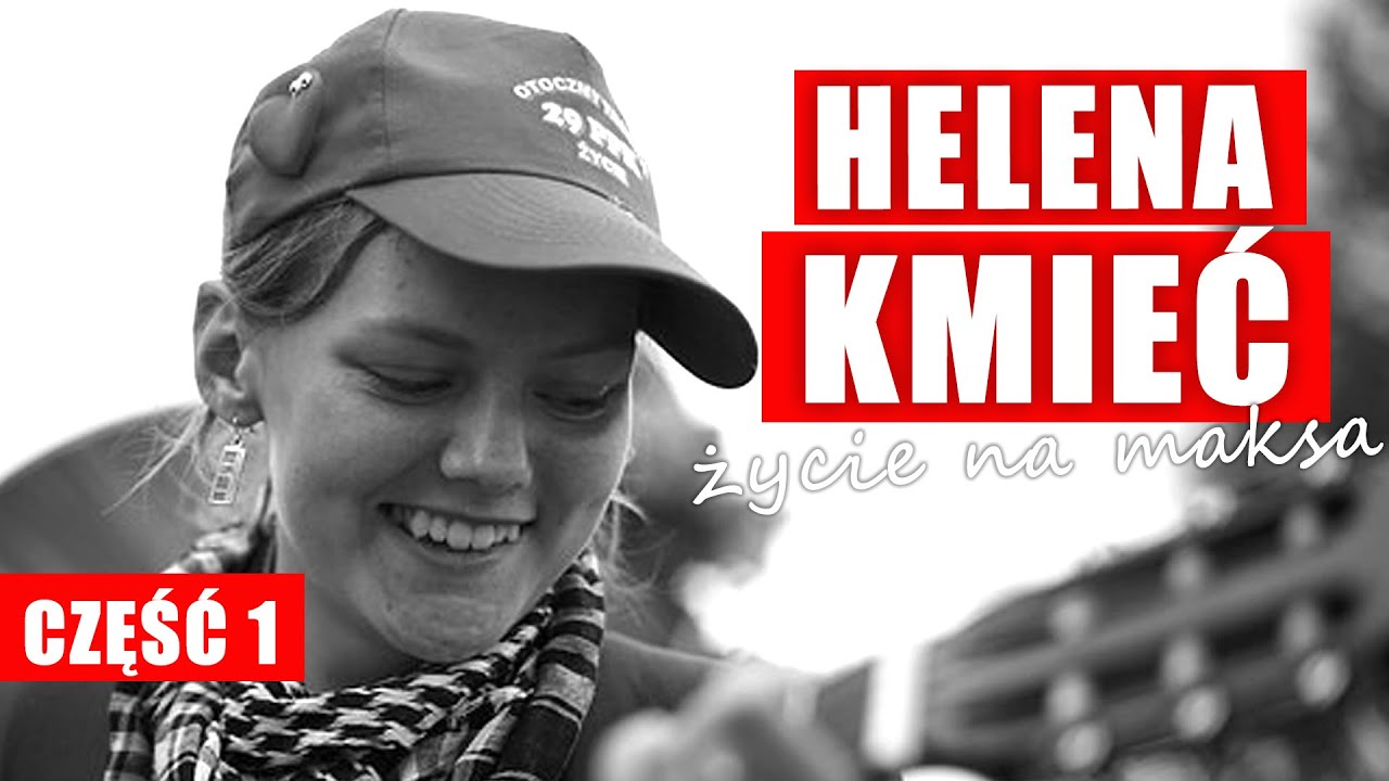 Helena Kmieć. Warto pięknie żyć | CZĘŚĆ 1 - YouTube