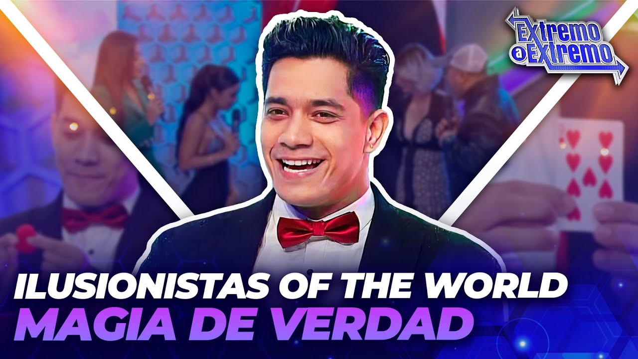 Ilusionistas of The World, Magia de Verdad | Extremo a Extremo - YouTube
