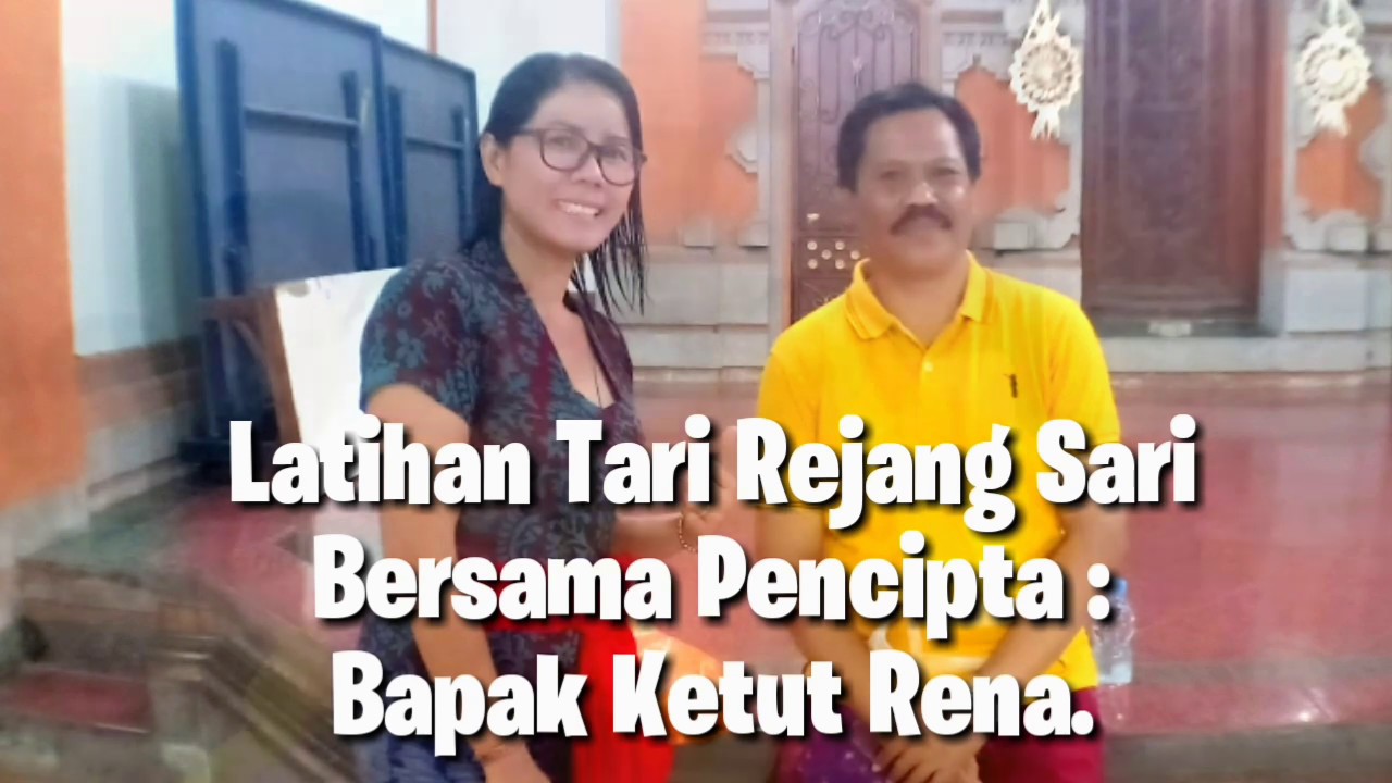 Latihan Tari rejang sari bersama Pencipta : Ketut Rena - YouTube