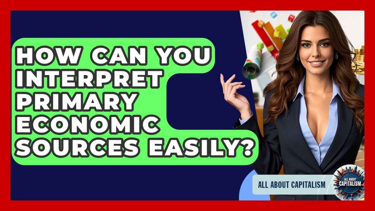 How Can You Interpret Primary Economic Sources Easily? - All About ...