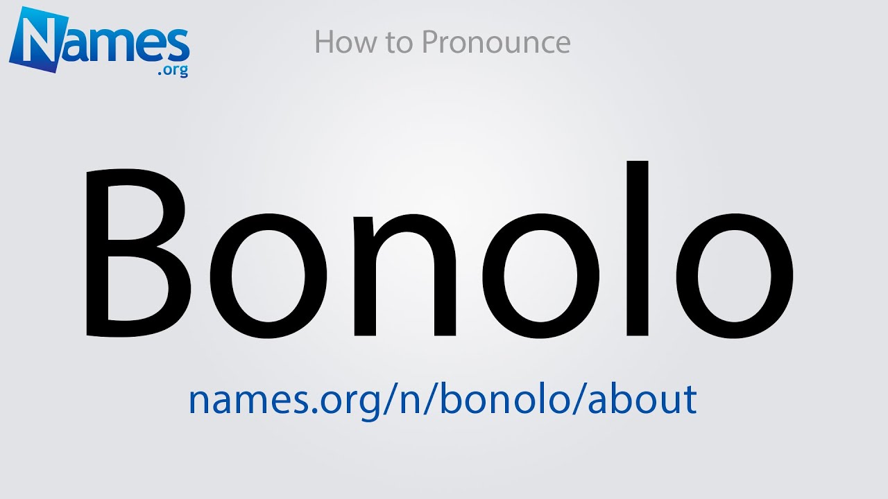 How to Pronounce Bonolo - YouTube
