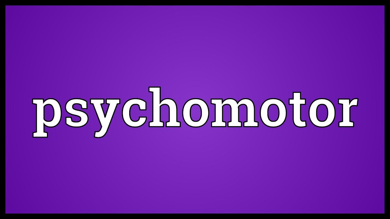 Psychomotor Meaning YouTube psychomotor-meaning-youtube