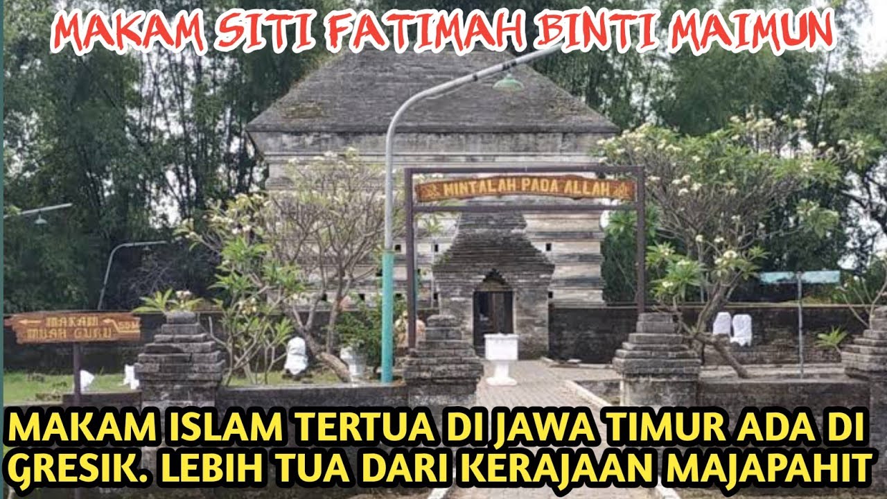MAKAM SITI FATIMAH BINTI MAIMUN. MAKAM ISLAM KUNO TERTUA SEBELUM ...