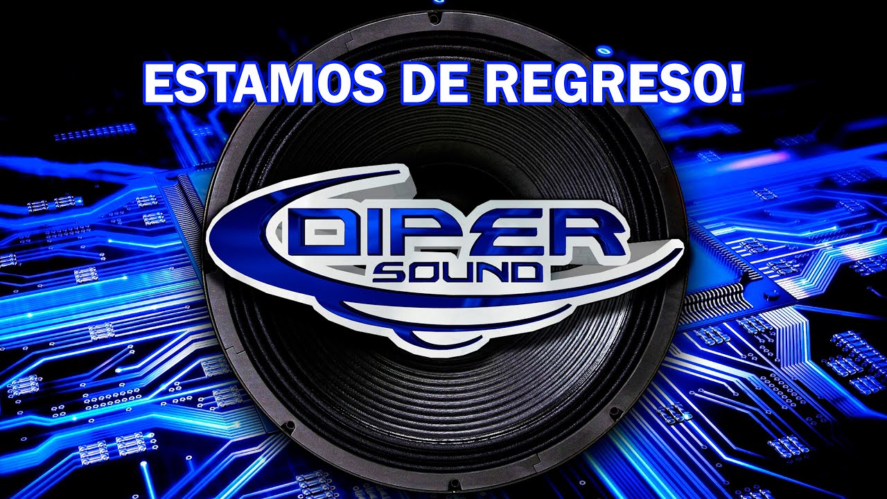 ESTAMOS DE REGRESO DIPER SOUND - YouTube