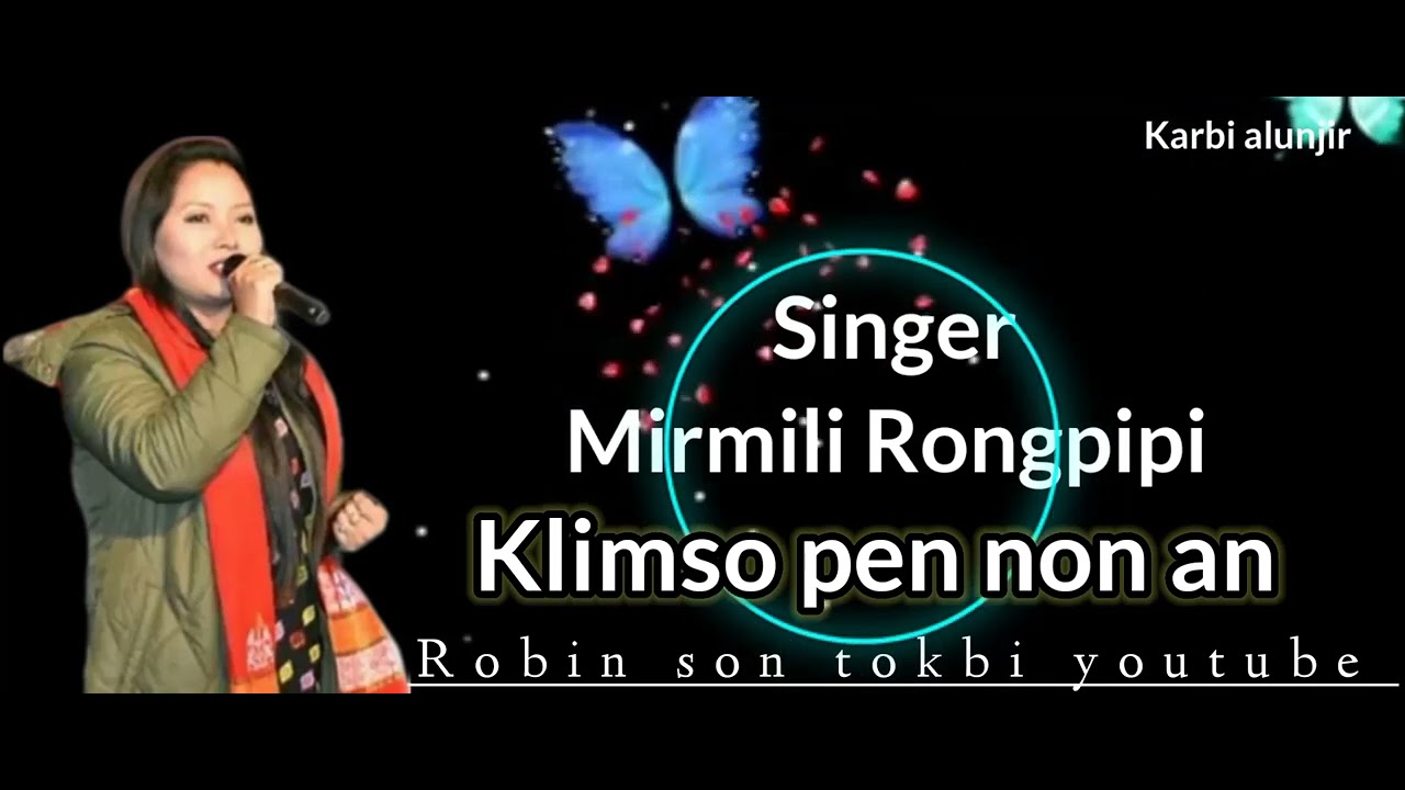 Karbi new full lyrics song 2022/@@klimso pen non an _-/)##Mirmili rongpipi - YouTube