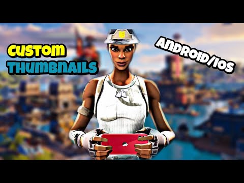 How To Make Custom Fortnite Thumbnails On IOS/Andriod (Chapter 2 Season ...