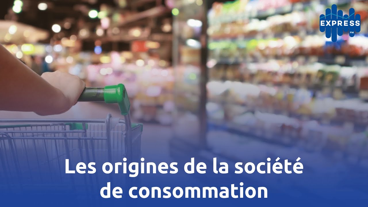 Les origines de la société de consommation - YouTube