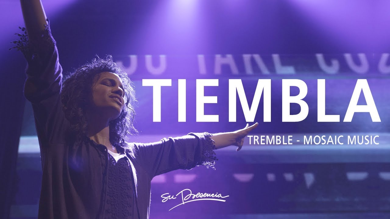 Tiembla - Su Presencia (Tremble - Mosaic MSC) - Español - YouTube