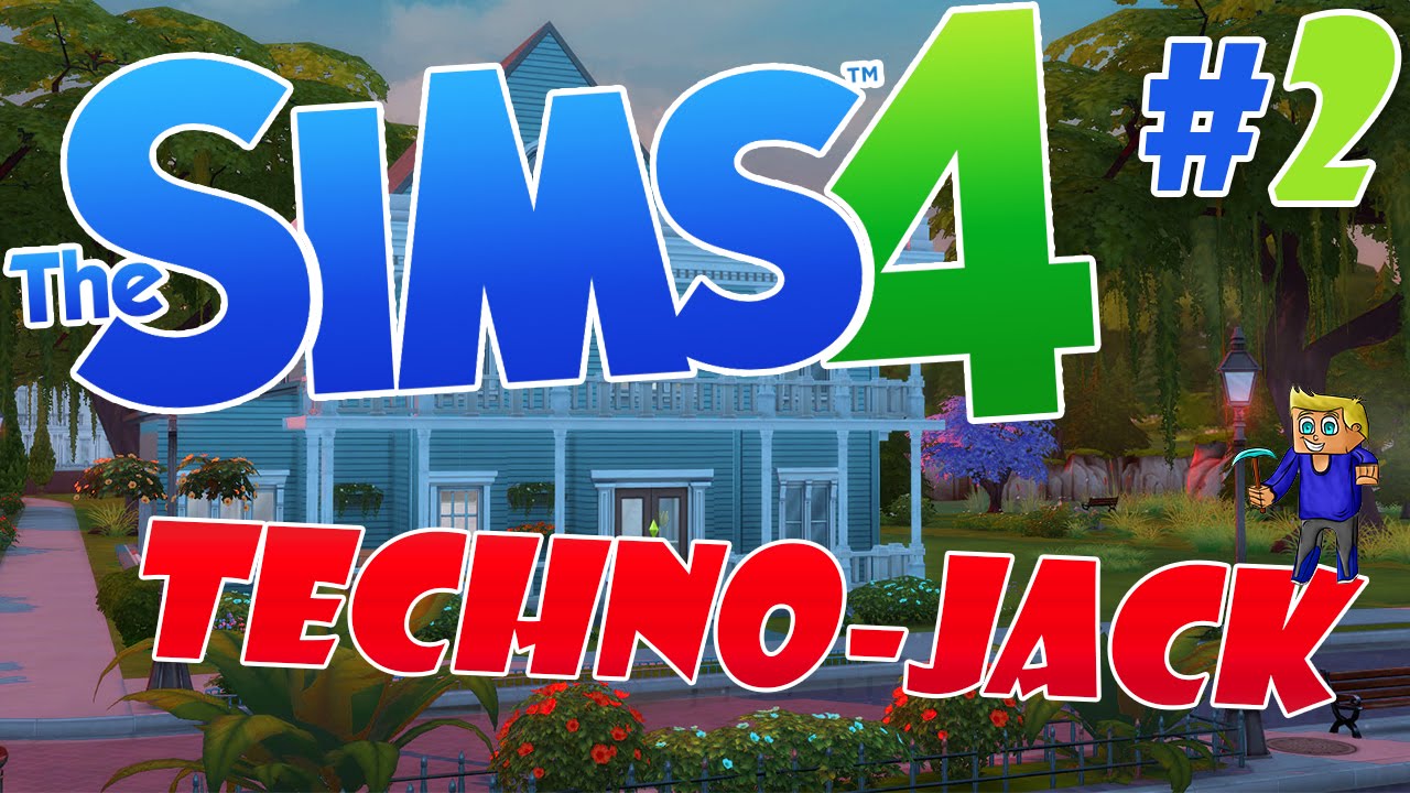 Techno-Jack The Sims 4 Let's Play Ep: #2 - YouTube