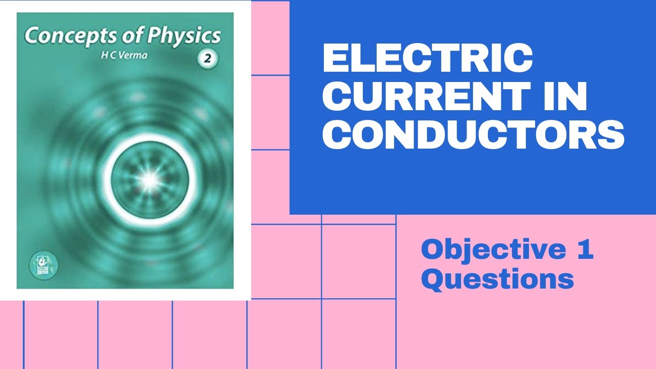 L2 HC Verma Solutions | Chapter 32: Electric Current in Conductors | Objective 1 Solutions - YouTube