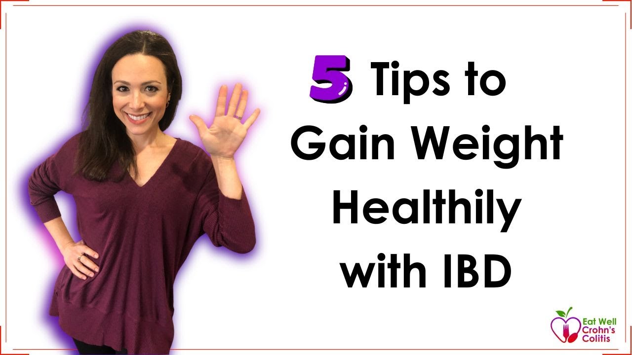 How To Gain Weight Healthily With IBD: Top 5 Tips You Need To Know ...