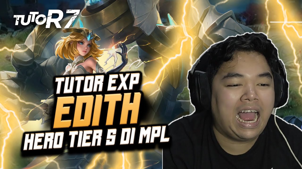 TUTOR EDITH EXP TERLENGKAP !! HERO TIER "S" DI MPL !! ILMU GRATIS ! - YouTube
