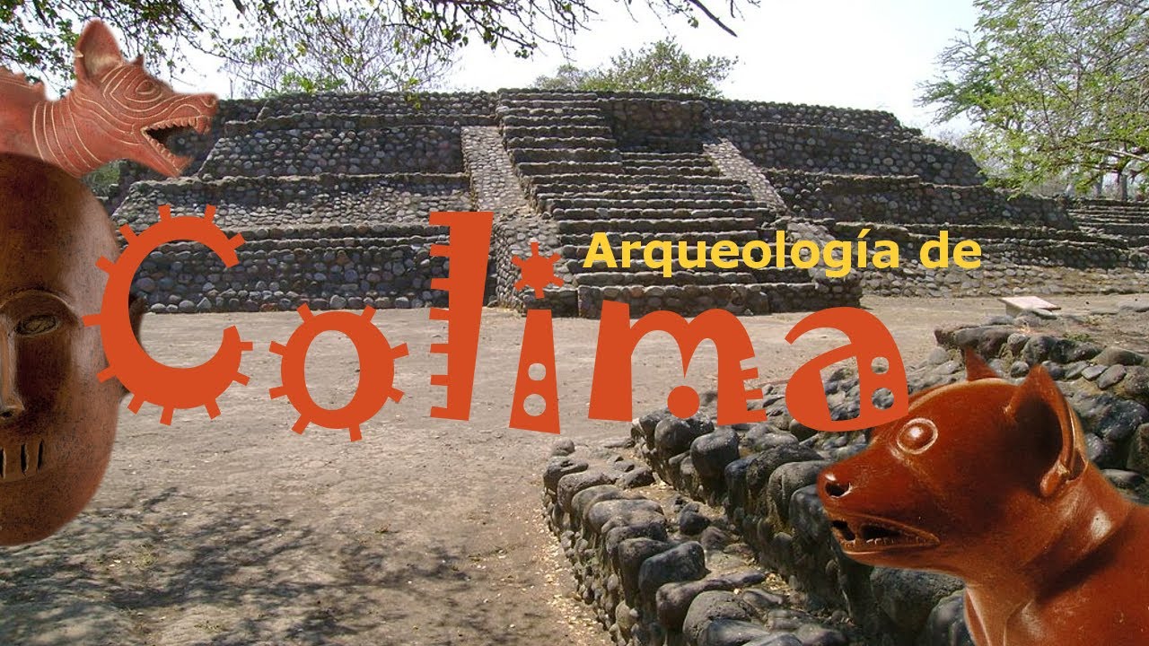 Colima - Arqueología desconocida. - YouTube