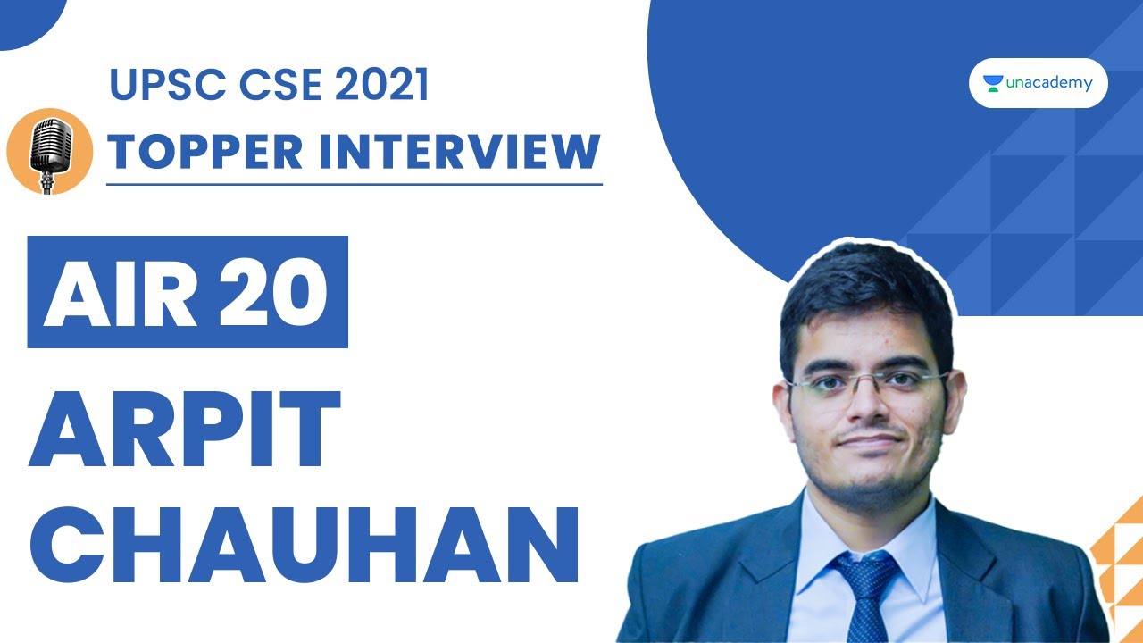 Arpit Chauhan | AIR 20 UPSC CSE IAS 2021 Topper Interview | UPSC Topper ...