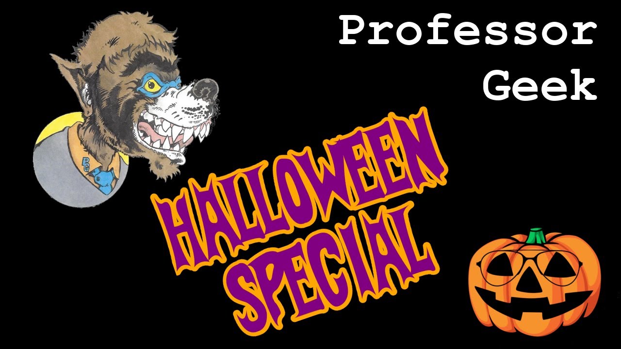 Professor Geek Halloween Special - YouTube