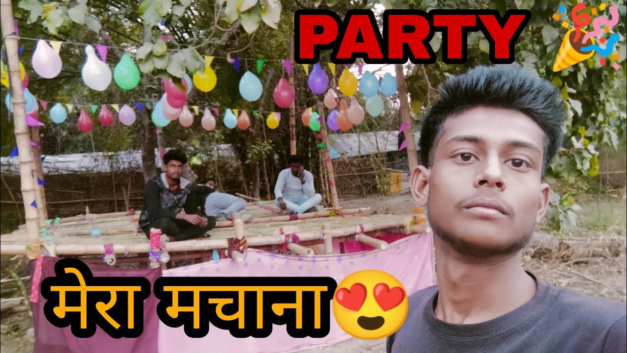 TODAY PARTY IN MY FAVOURITE MACHANA - YouTube