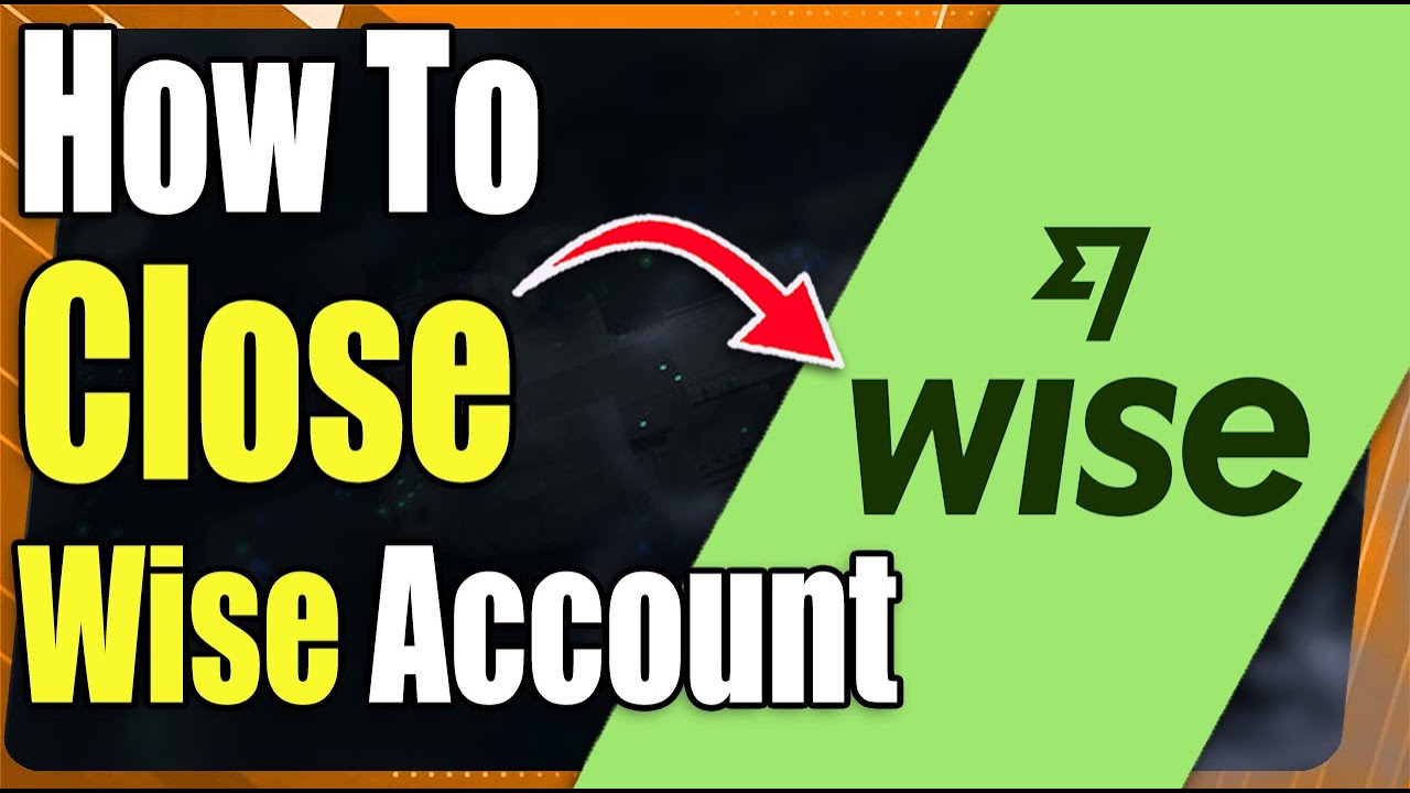 How to Close Wise Account Permanently - YouTube