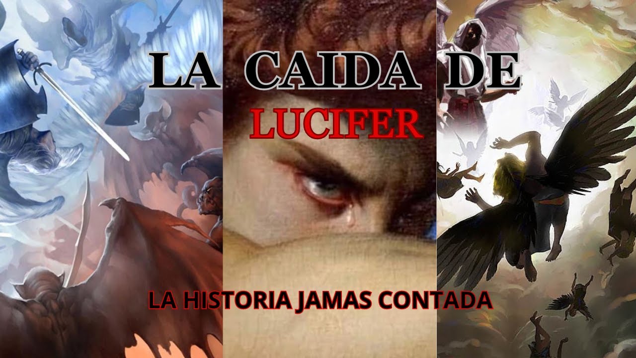 La ! HISTORIA JAMAS CONTADA ! la Caida de LUCIFER - YouTube
