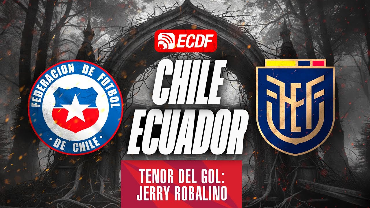 PARTIDO COMPLETO: CHILE VS ECUADOR l ELIMINATORIAS SUDAMERICANAS ...