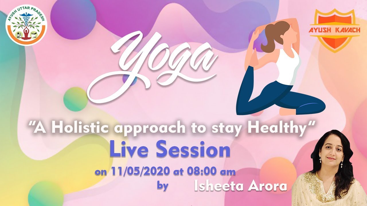 YOGA “A Holistic approach to stay Healthy” by Isheeta Arora - YouTube