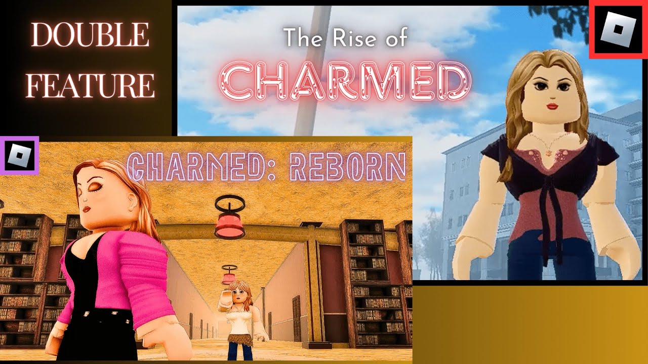 RISE OF CHARMED + CHARMED: REBORN DOUBLE FEATURE #roblox #charmed # ...