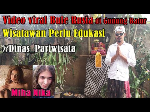 Terkait Video Panas Miha Nika Bule Rusia Di Puncak Gunung Batur || Wisatawan perlu EDUKASI