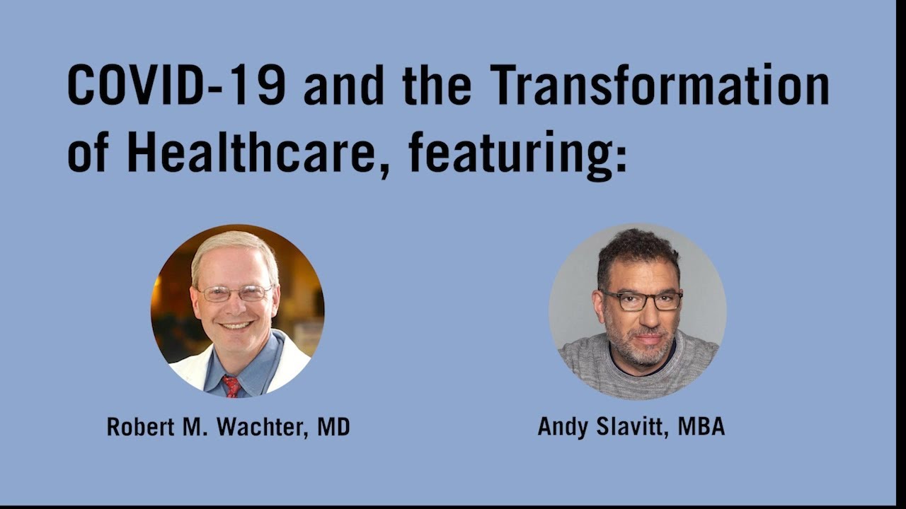 Bob Wachter, MD and Andy Slavitt, MBA, on the Past, Present, and Future ...