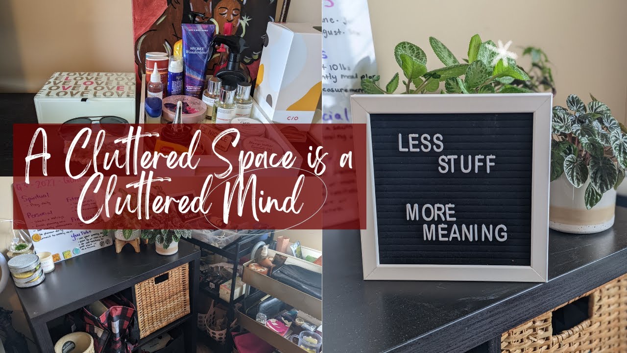 A Cluttered Space is a Cluttered Mind | Decluttering my Space | My ...