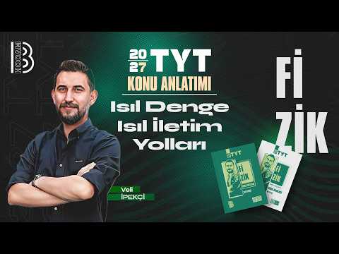 14) TYT Fizik - Isıl Denge - Isı İletim Yolları - Veli İPEKÇİ - 2027