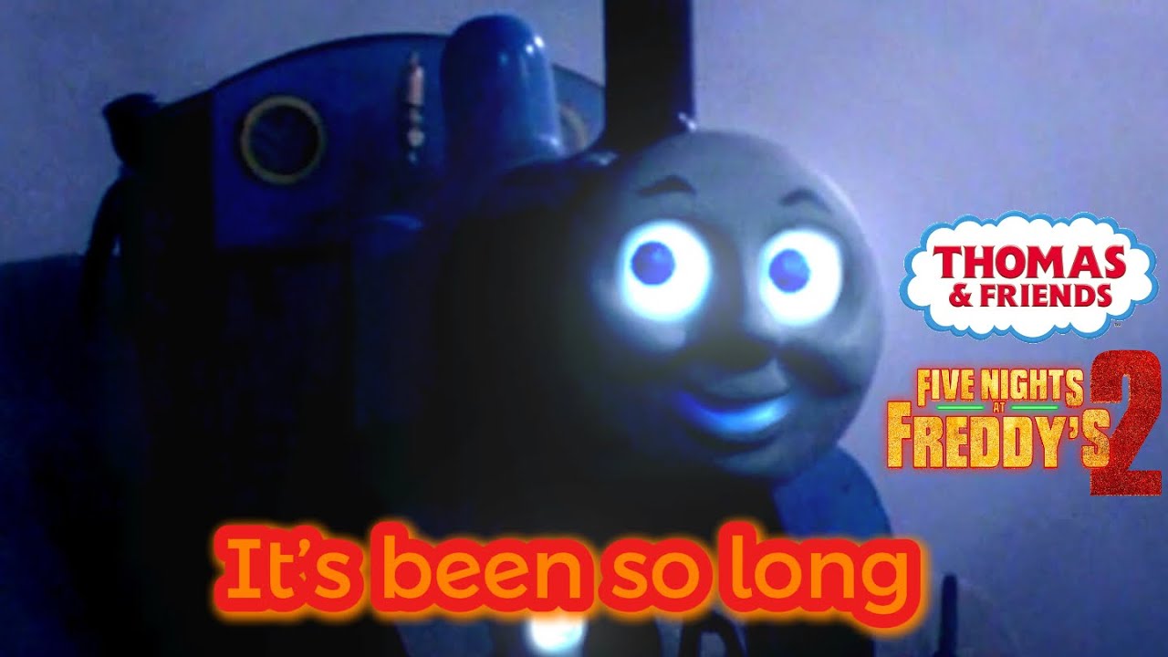 Thomas and friends x FNAF 2 “it’s been so long” - YouTube