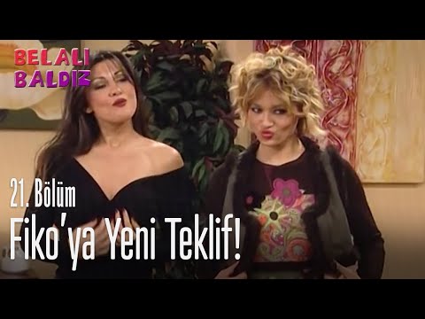 Fiko'ya yeni teklif! - Belalı Baldız 21. Bölüm