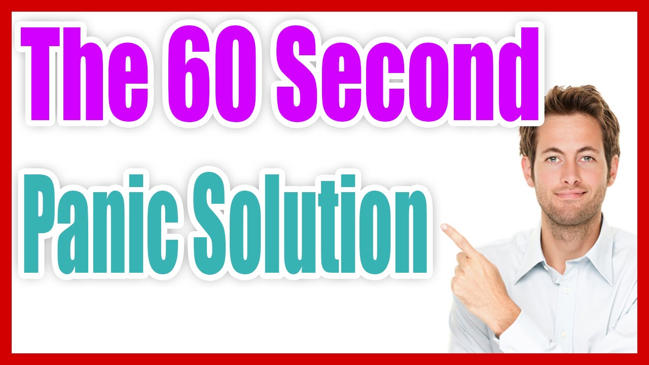 The 60 Second Panic Solution - Simple Trick Stops Panic Attacks And Anxiety in 60 seconds - YouTube
