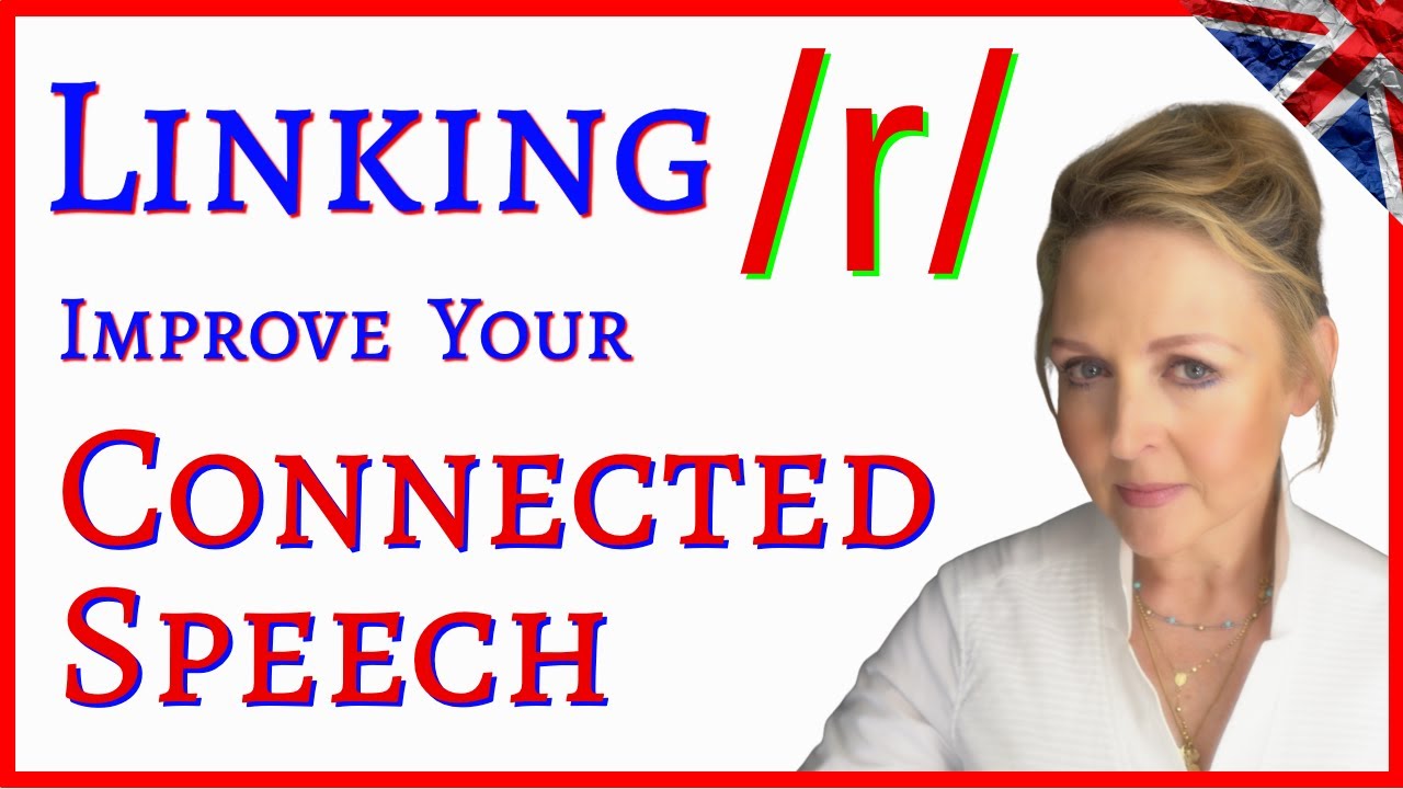 Connected Speech in British English - Improve your Fluency ...