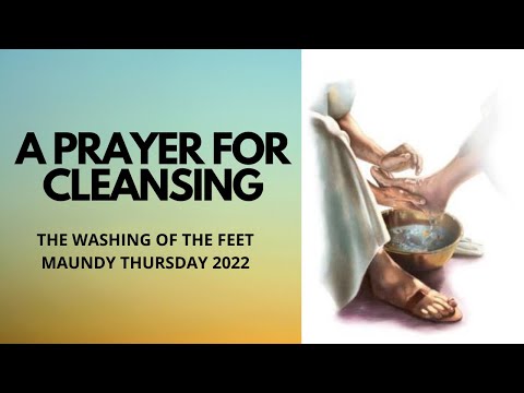 A PRAYER FOR CLEANSING | Maundy Thursday Washing of the Feet 2022 Prayer | Catholic Novena