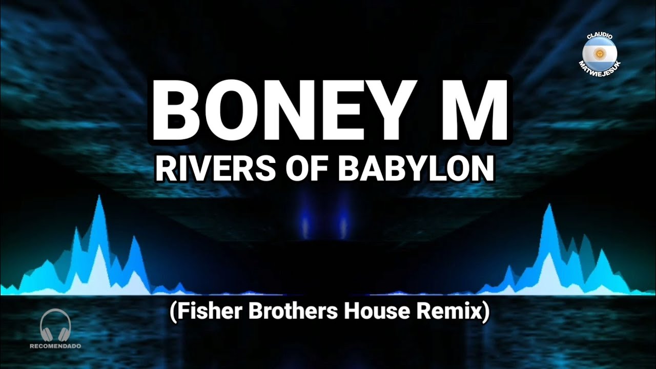 Retro Remix - Boney M - Rivers of Babylon (Fisher Brothers House Remix ...